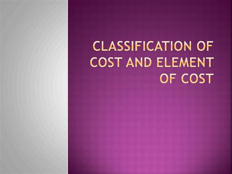 SOLUTION Unit Classification Of Cost And Cost Sheet Unit Studypool