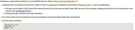 Solved Implement A Neural Network And Train It On The Qmnist Dataset Similar To The Pytorch