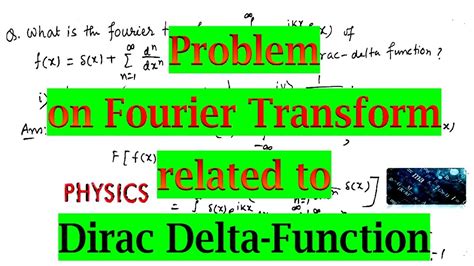 Lecture On Fourier Transform Of Unit Step Function Youtube