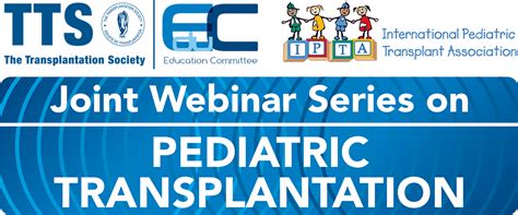 Joint Tts Ipta Webinar Series On Pediatric Transplantation
