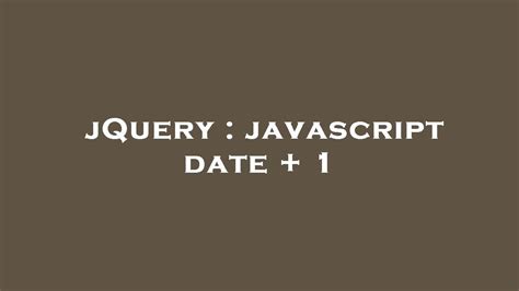 Jquery Javascript Date 1 Youtube