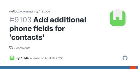 Add Additional Phone Fields For Contacts · Issue 9103 · Netbox Communitynetbox · Github