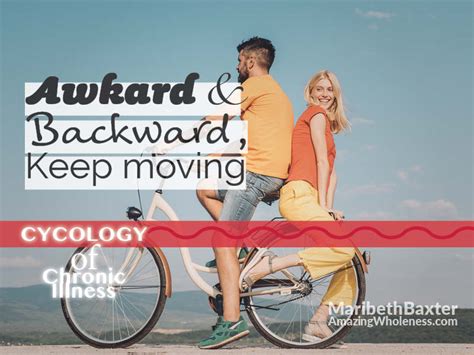 Awkward And Backward Cycology Keep Moving Amazing Wholeness Llc