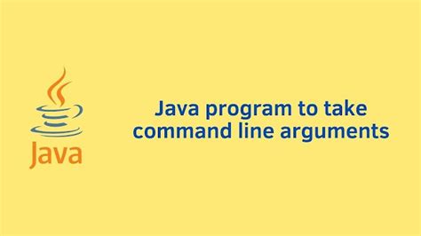 Java Program To Take Command Line Arguments
