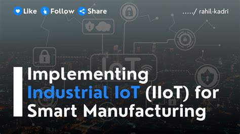 Implementing Industrial Iot Iiot For Smart Manufacturing
