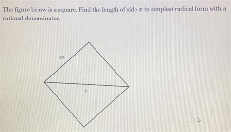 the figure below is a square find the length of side x in simplest