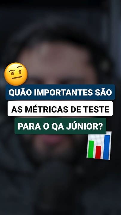 Quão Importantes São As Métricas De Teste Para O Qa Júnior Shorts