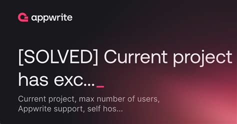 Solved Current Project Has Exceeded The Max Number Of Users Threads Appwrite