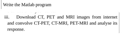Solved Write The Matlab Program Iii Download CT PET And Chegg Com