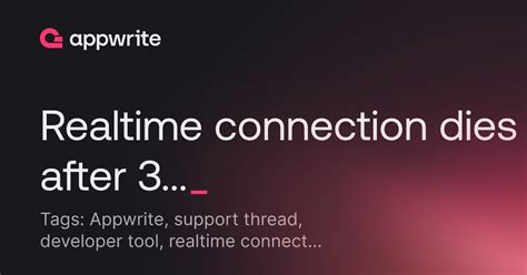 Realtime Connection Dies After 30 Seconds Of Inactivity Threads