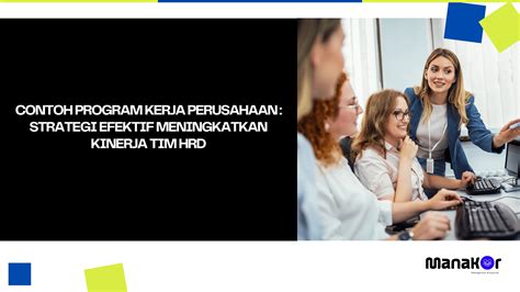 Contoh Program Kerja Perusahaan Strategi Efektif Meningkatkan Kinerja