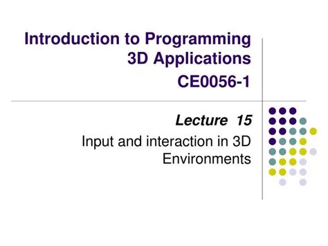 Ppt Introduction To Programming 3d Applications Ce0056 1 Powerpoint Presentation Id5203299