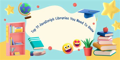 Top 21 Javascript Libraries You Need To Know