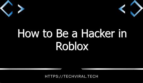How To Be A Hacker In Roblox Techviral