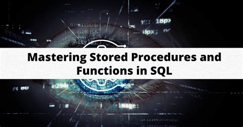 Mastering Stored Procedures And Functions In Sql By Shivam Bhatele Geek Culture Medium