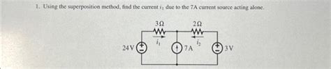 Solved Using The Superposition Method Find The Current I Chegg