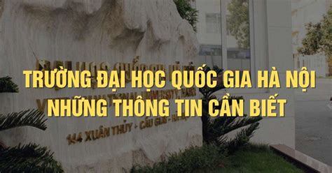Đại học Quốc Gia Hà Nội Thông tin tuyển sinh điểm chuẩn