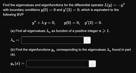 solved find the eigenvalues and eigenfunctions for the differential