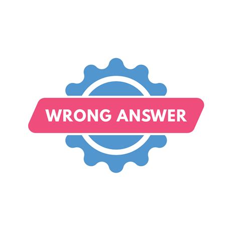 Wrong Answer Button Wrong Answer Sign Icon Label Sticker Web Buttons