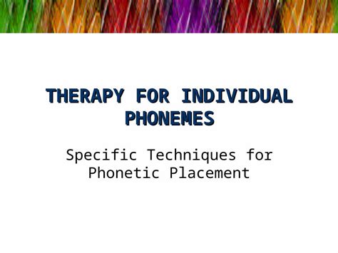 Ppt Therapy For Individual Phonemes Specific Techniques For Phonetic