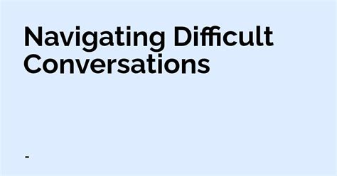 Navigating Difficult Conversations