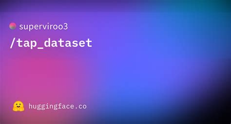 Superviroo3 Tap Dataset · Datasets At Hugging Face