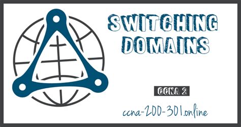 Switching Domains Ccna 200 301