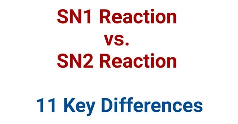Sn1 Reaction Vs Sn2 Reaction 11 Key Differences Sn1 Reaction Vs Sn2 Reaction 11 Key Differences