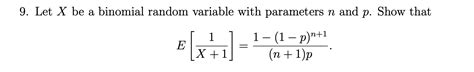 Solved Let X ﻿be A Binomial Random Variable With Parameters