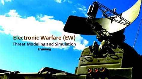 Electronic Warfare EW Threat Modeling And Simulation Training