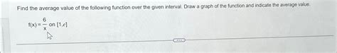Solved Find The Average Value Of The Following Function Over Chegg Com