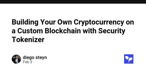 Building Your Own Cryptocurrency On A Custom Blockchain With Security