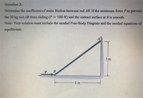 Solved Question Determine The Coefficient Of Static Chegg