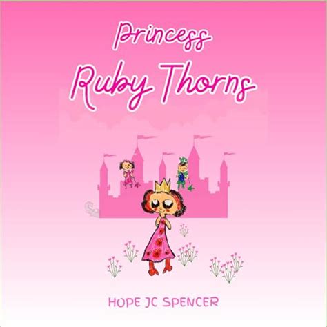 Princess Ruby Thorns By Hope JC Spencer Goodreads