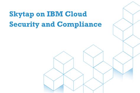 Skytap On Ibm Cloud Security And Compliance White Paper