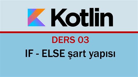 kotlin 03 if else şart yapısı youtube