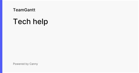 Tech Help Feature Requests Teamgantt