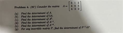 solved problem 4 30′ consider the matrix a ⎣⎡344102252⎦⎤