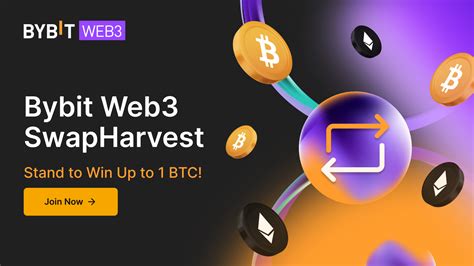 Bybit Announcement Bybit Web3 Swapharvest Stand To Win Up To 1 Btc