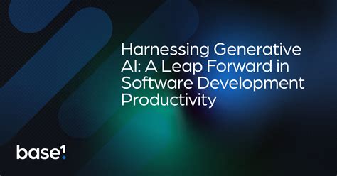 Harnessing Generative Ai A Leap Forward In Software Development Productivity