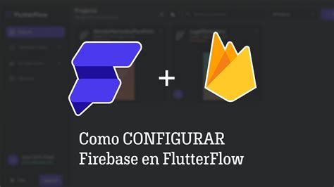 Aprende A Configurar Firebase En Tu Proyecto De Flutterflow Youtube