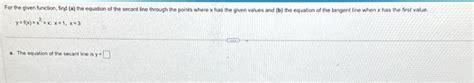 Solved For The Given Function Find A The Equation Of The