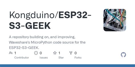 github kongduino esp32 s3 geek a repository building on and