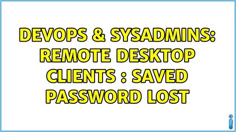 Devops And Sysadmins Remote Desktop Clients Saved Password Lost Youtube