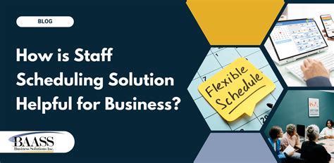 The Benefits Of Staff Scheduling Solutions For Your Business