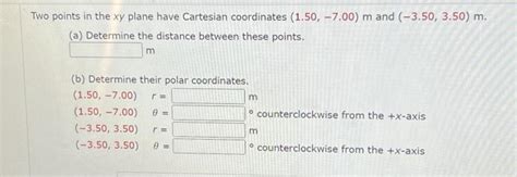 Solved Two Points In The Xy Plane Have Cartesian Coordinates Chegg