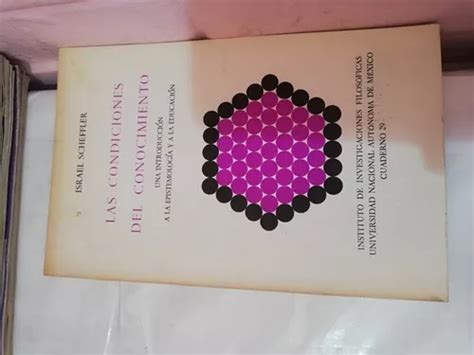 Israel Scheffler Las Condiciones Del Conocimiento Unam Meses Sin Interés