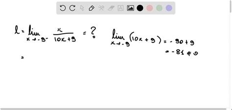 Solved Determine The Infinite Limit Lim Xâ†âˆ9âˆ X 10 X 9 Step 1 As X Approaches