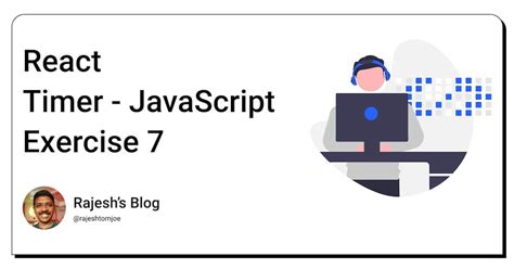 React Timer Javascript Exercise 7 Rreact