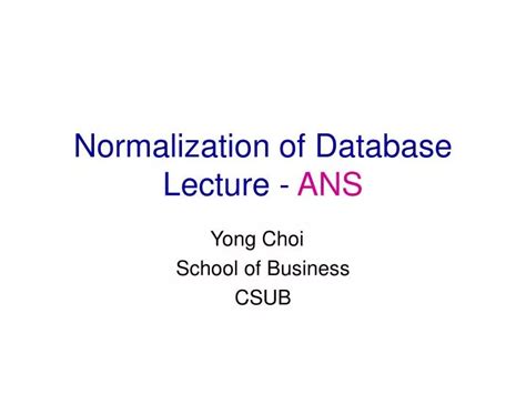Ppt Normalization Of Database Lecture Ans Powerpoint Presentation